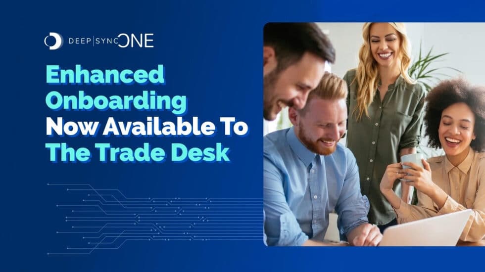 New Enhanced Onboarding Solution Powered by UID2 - Deep Sync